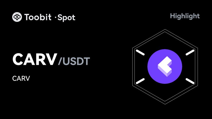 Toobit Listed CARV (CARV) for Spot Trading – Toobit
