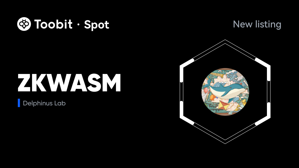 Toobit lists Delphinus Lab (ZKWASM) for spot trading – Toobit